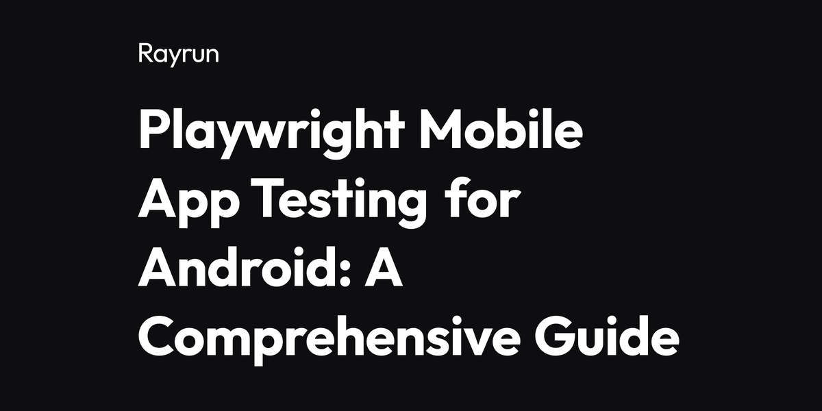Android Mobile App Testing Using Playwright Android Mobile App Testing Using Playwright