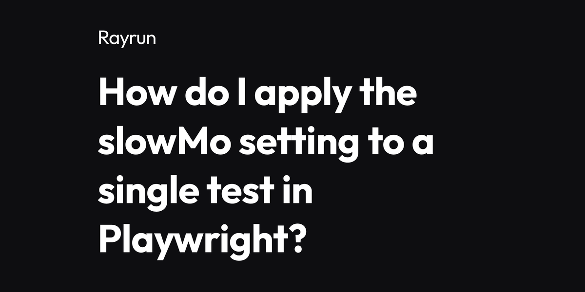 How do I apply the slowMo setting to a single test in Playwright? How do I apply the slowMo setting to a single test in Playwright?