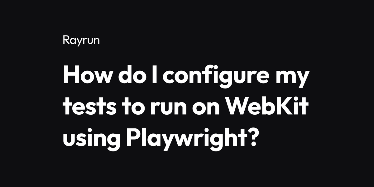 How Do I Configure My Tests To Run On Webkit Using Playwright