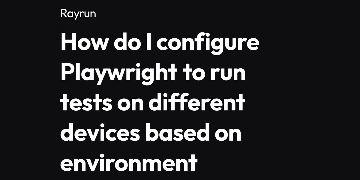How Do I Configure Playwright To Run Tests On Different Devices Based On Environment Variables