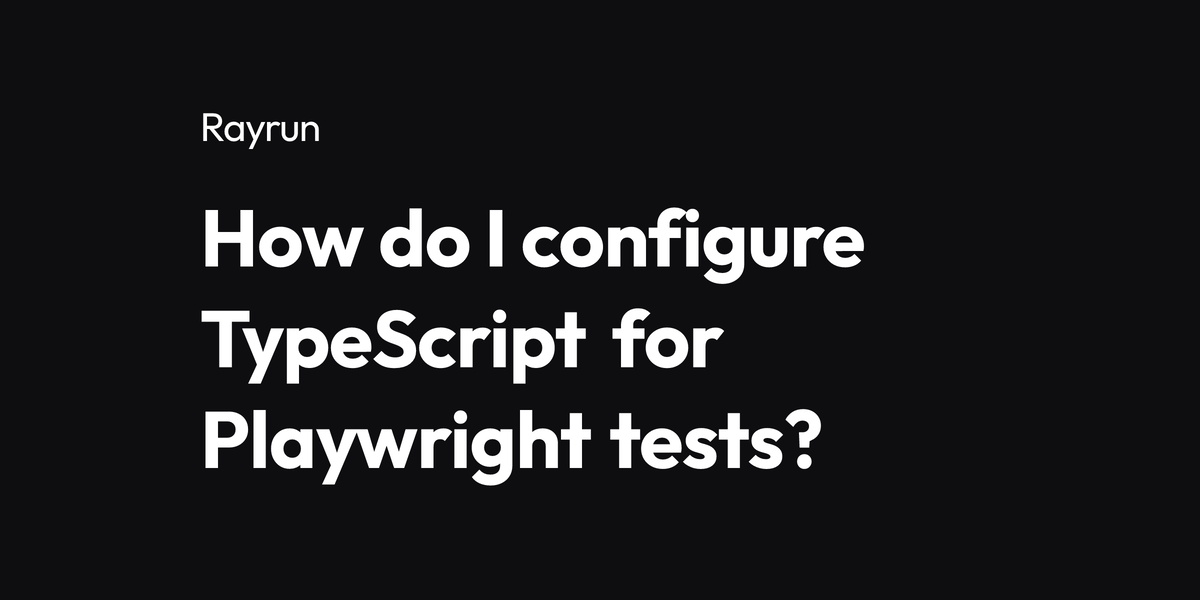 How do I configure TypeScript for Playwright tests?
