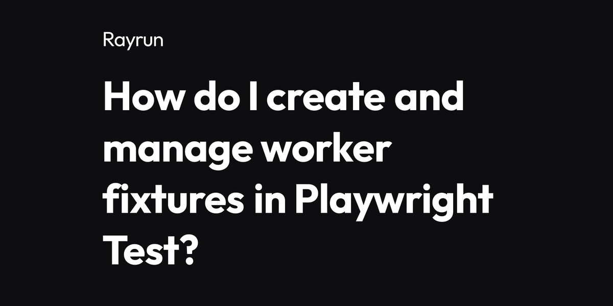 How do I create and manage worker fixtures in Playwright Test?