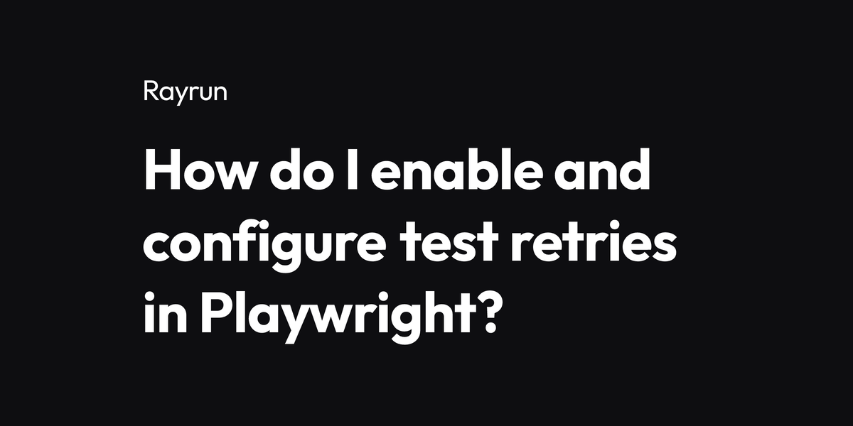 How do I enable and configure test retries in Playwright? How do I enable and configure test retries in Playwright?