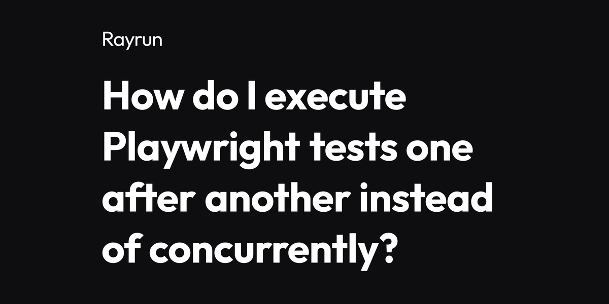 How do I execute Playwright tests one after another instead of ... How do I execute Playwright tests one after another instead of ...