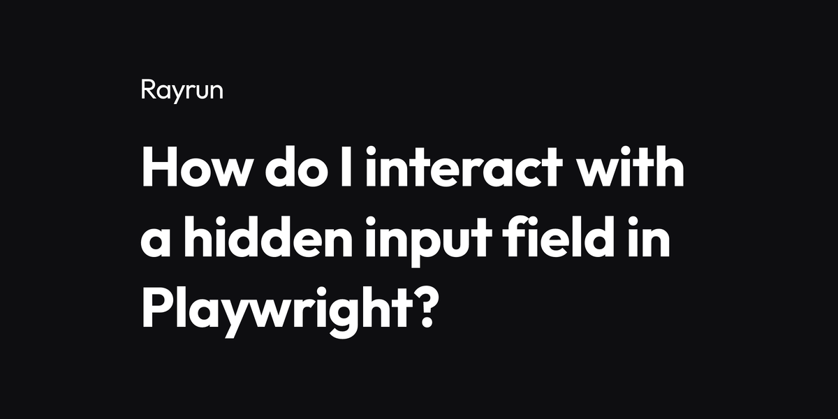 How Do I Interact With A Hidden Input Field In Playwright