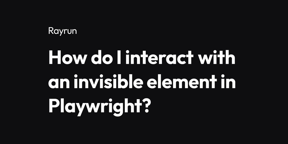 How do I interact with an invisible element in Playwright?