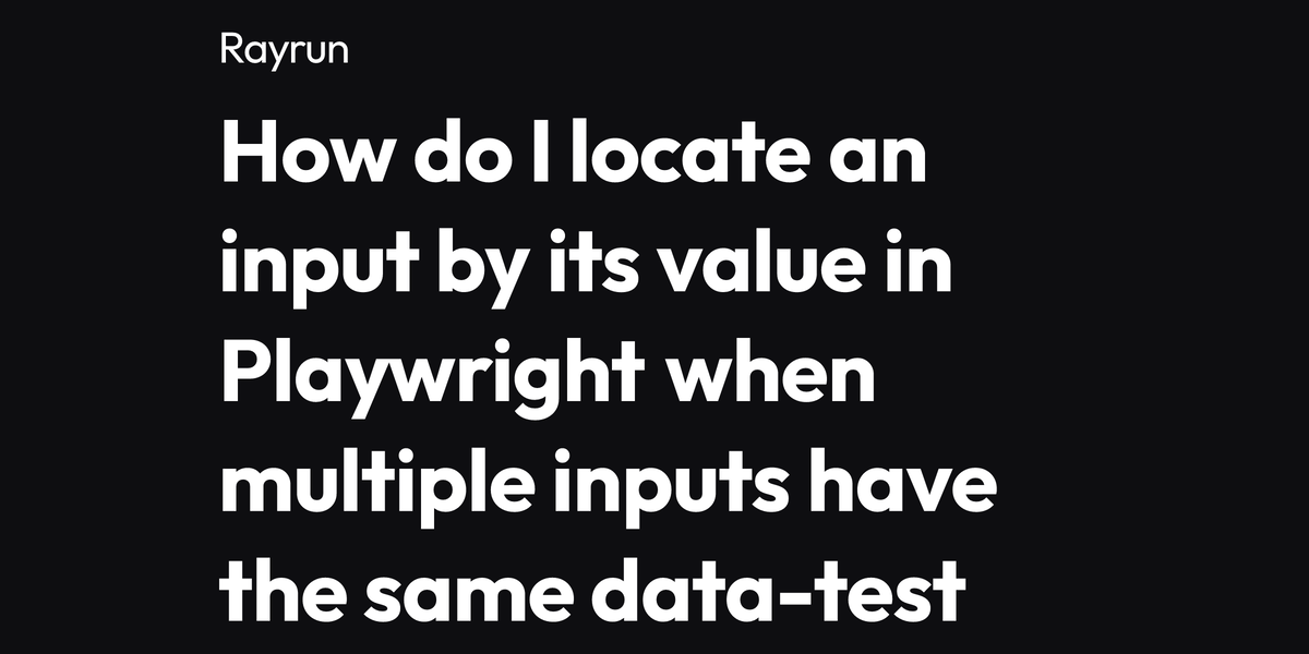 How Do I Locate An Input By Its Value In Playwright When Multiple Inputs Have The Same Data Test