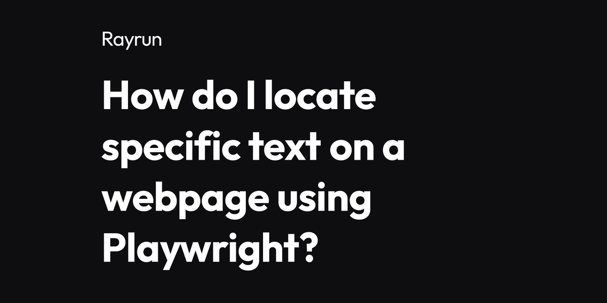 How Do I Locate Specific Text On A Webpage Using Playwright