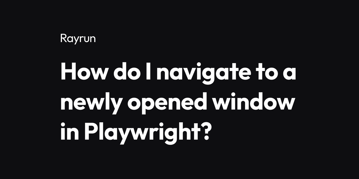 How do I navigate to a newly opened window in Playwright?