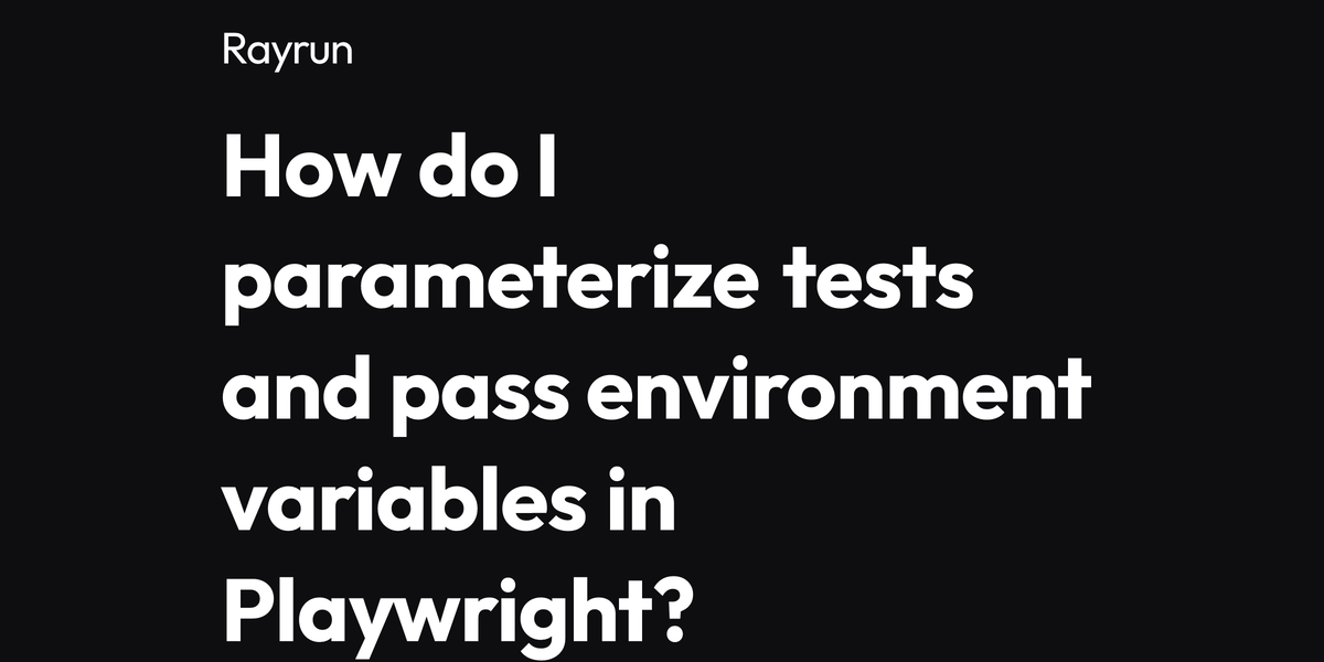 How do I parameterize tests and pass environment variables in Playwright? How do I parameterize tests and pass environment variables in Playwright?