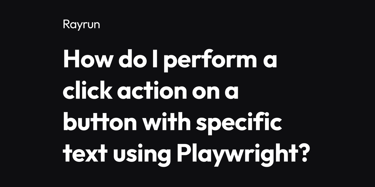 How Do I Perform A Click Action On A Button With Specific Text Using Playwright
