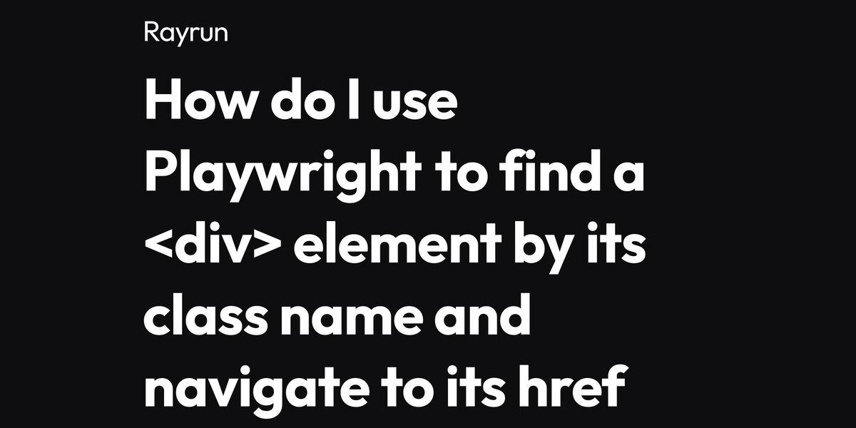 How Do I Use Playwright To Find A Element By Its Class Name And Navigate To Its Href Value