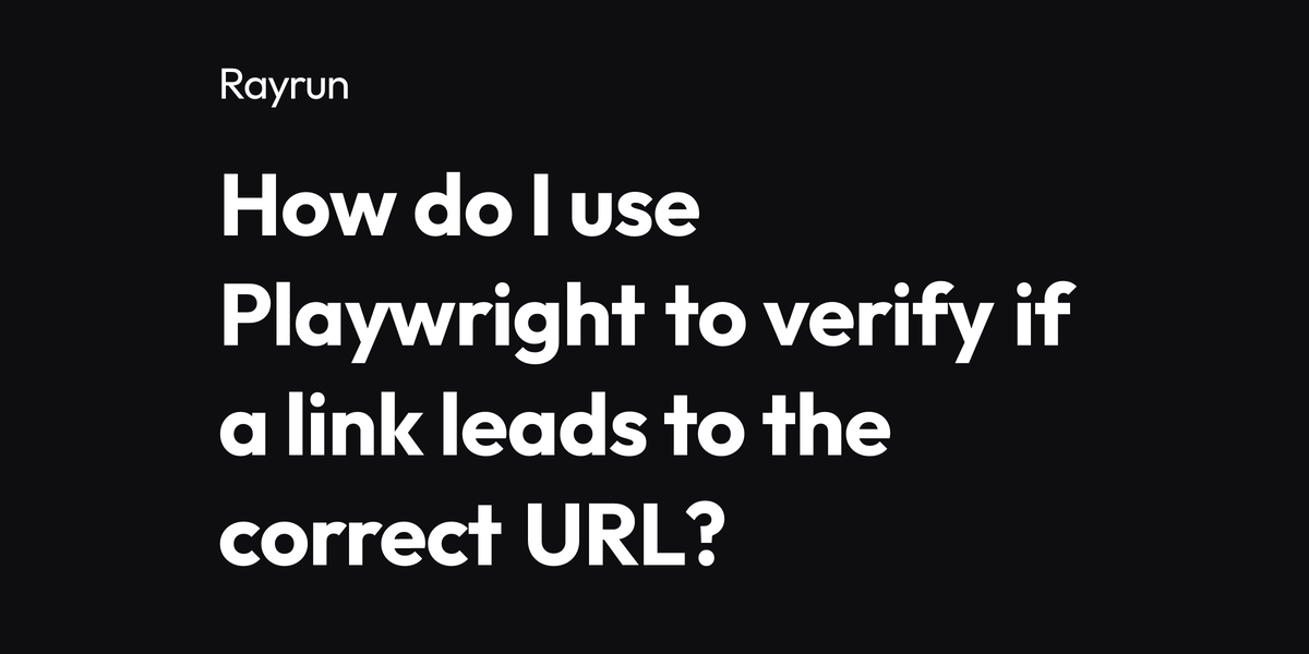 How Do I Use Playwright To Verify If A Link Leads To The Correct Url