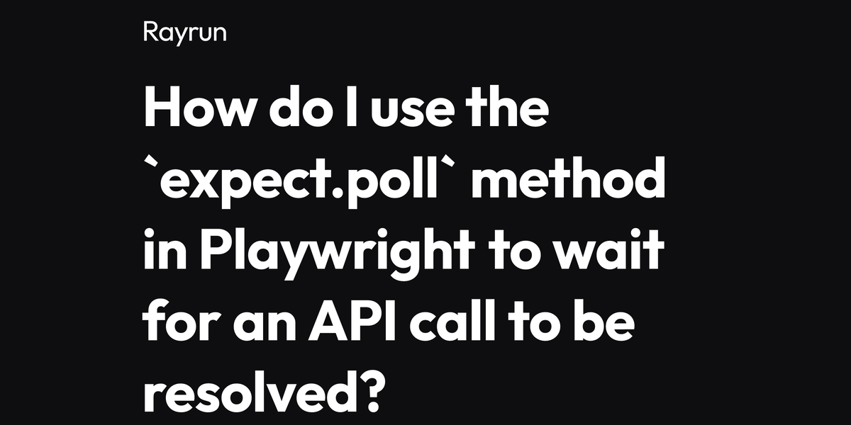 How Do I Use The `expectpoll` Method In Playwright To Wait For An Api 