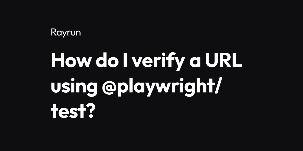 How Do I Verify A Url Using Playwrighttest
