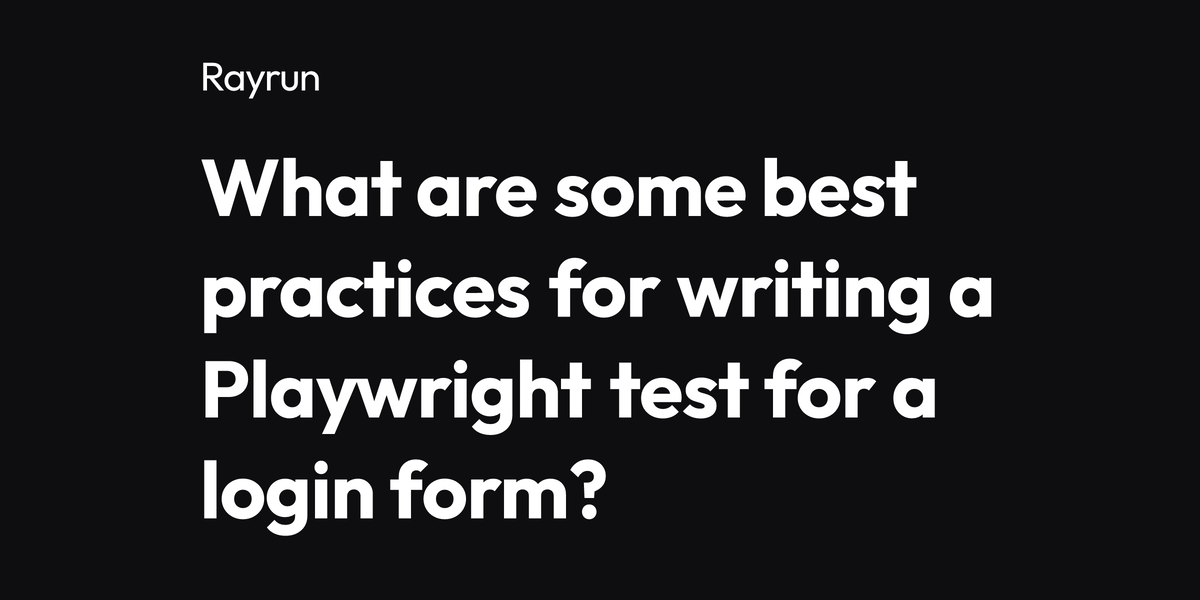 What Are Some Best Practices For Writing A Playwright Test For A Login