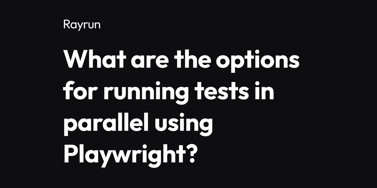 What Are The Options For Running Tests In Parallel Using Playwright