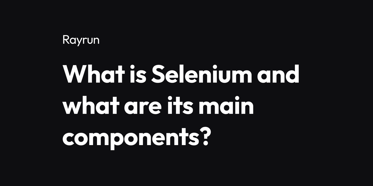 What Is Selenium And What Are Its Main Components
