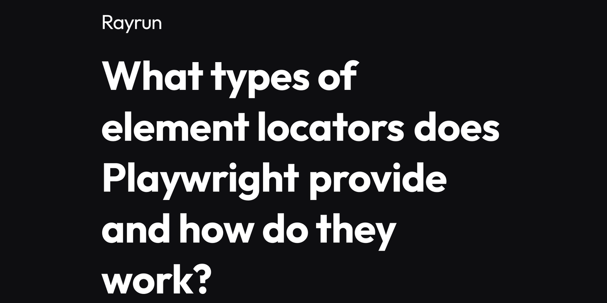 What types of element locators does Playwright provide and how do they ...