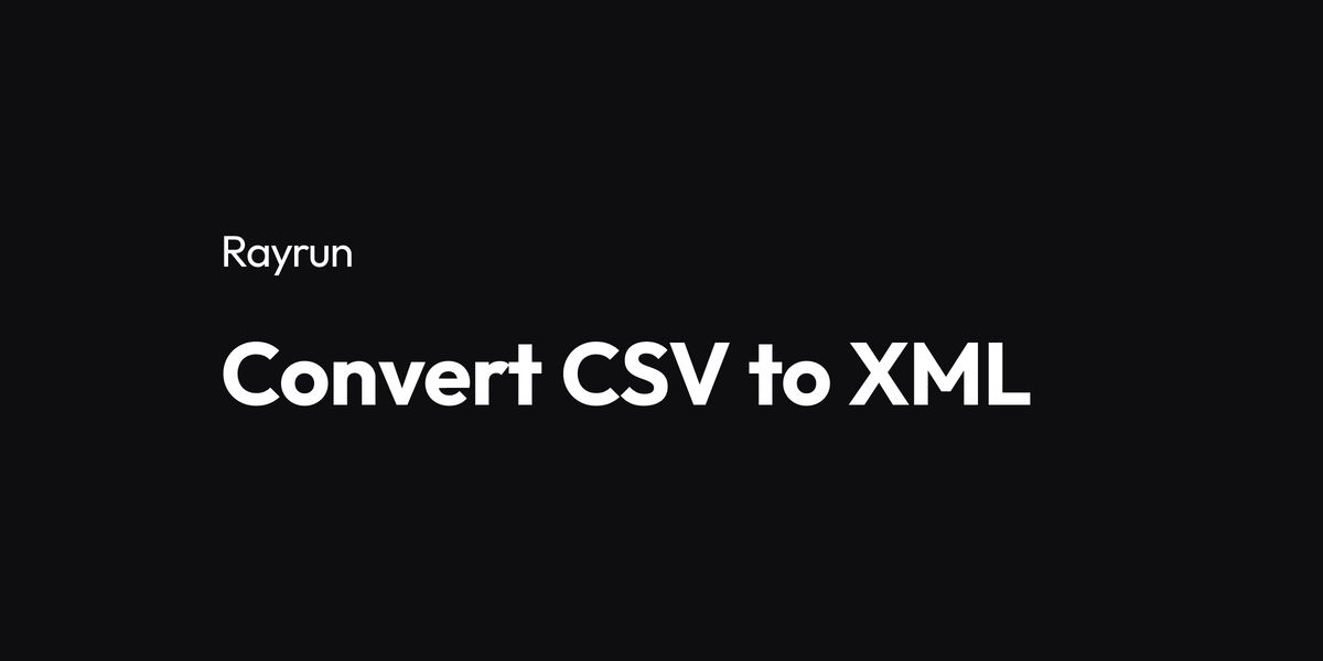 Convert CSV to XML